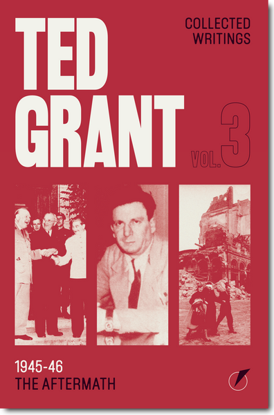 Ted Grant Collected Writings Vol. 3 – Marxist Books
