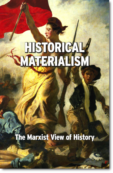 Historical Materialism: The Marxist View of History – Marxist Books