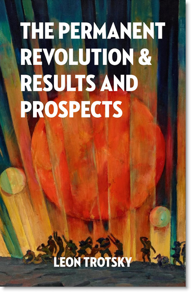 The Permanent Revolution & Results and Prospects – Marxist Books